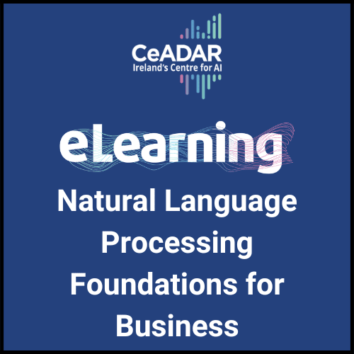 Natural Language Processing Foundations for Business | CeADAR